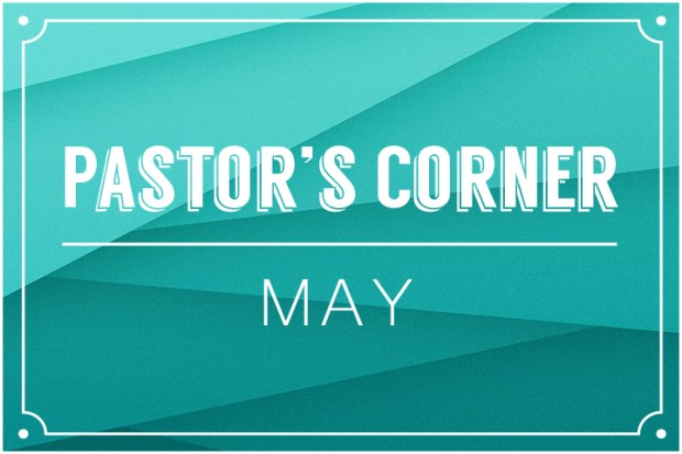 Pastor’s Corner – May – Fairview United Methodist Church